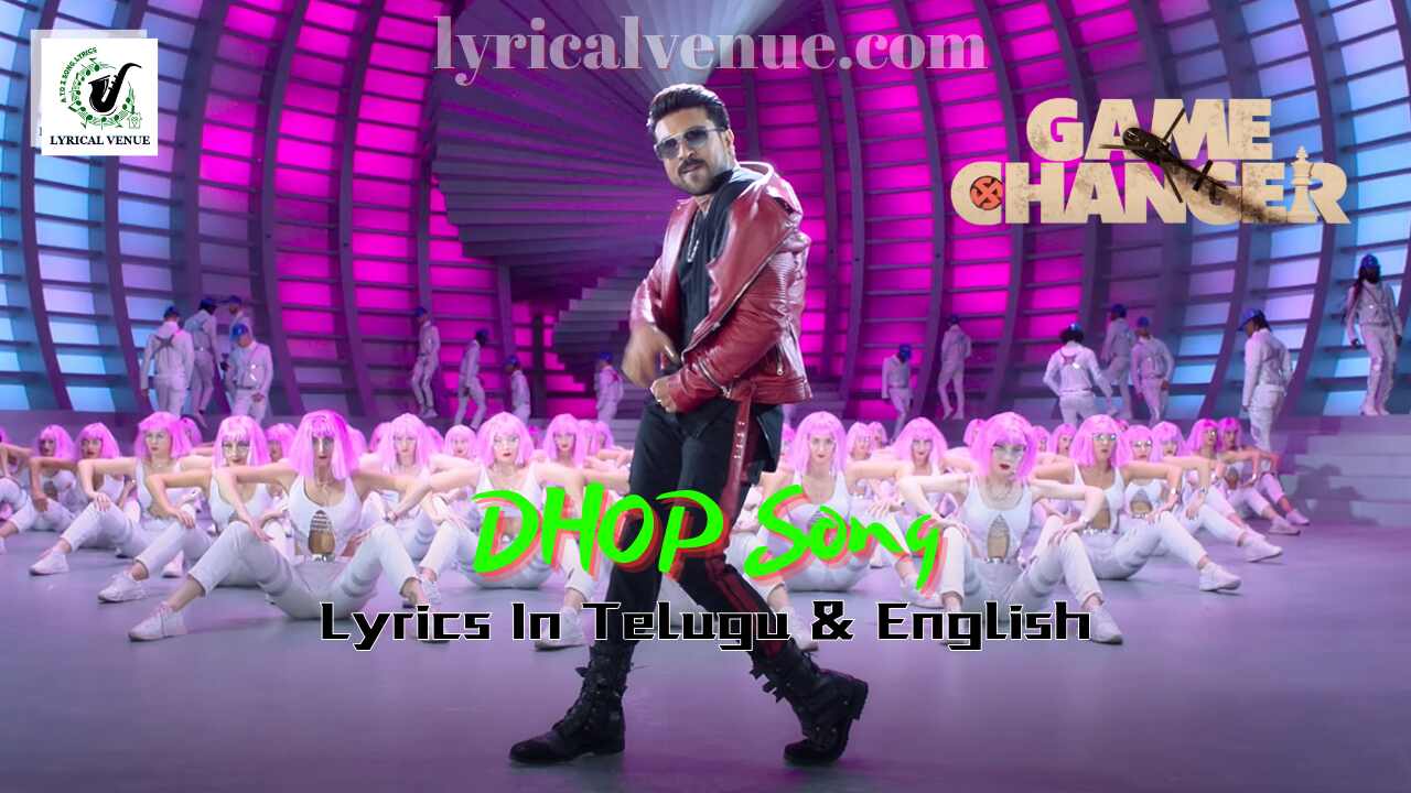 Dhop Song Lyrics in Telugu & English - RamCharan Game Changer