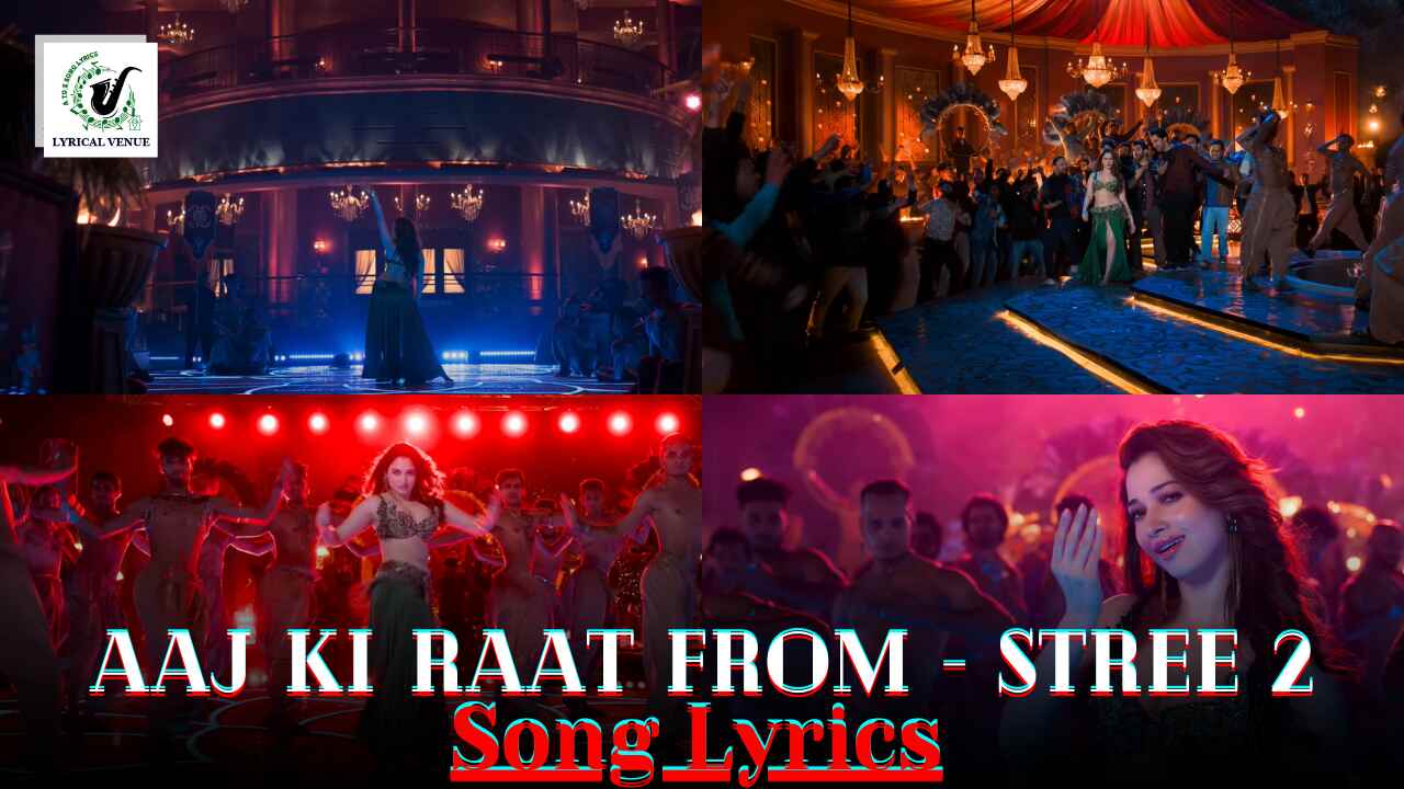 Aaj Ki Raat Song Lyrics In Hindi & English - Stree 2 | Lyrical Venue