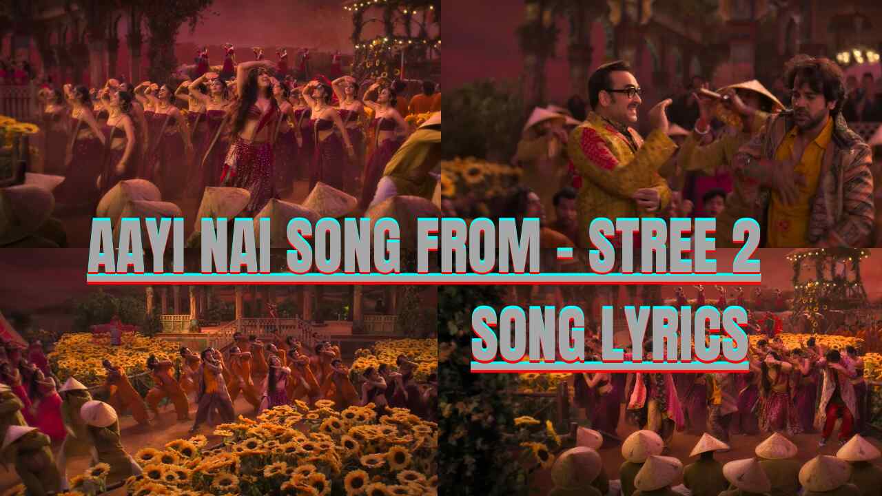 Aayi Nai Song Lyrics In Hindi & English from Stree 2 - Lyrical Venue