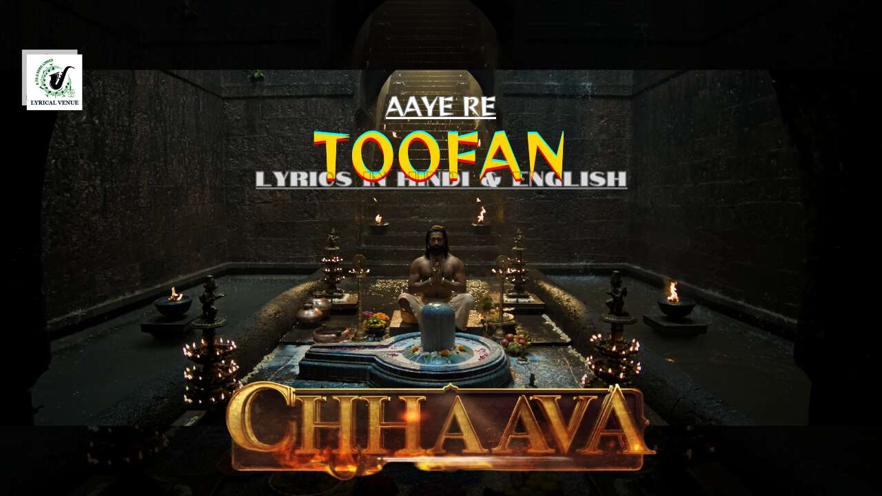 Aaya Re Toofan song lyrics in Hindi & English Chava | LyricalVenue