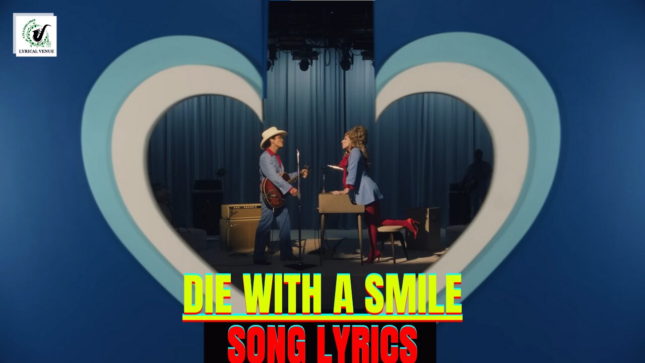 Die With A Smile Song Lyrics In English - Lady Gaga & Bruno Mars - Lyrical Venue