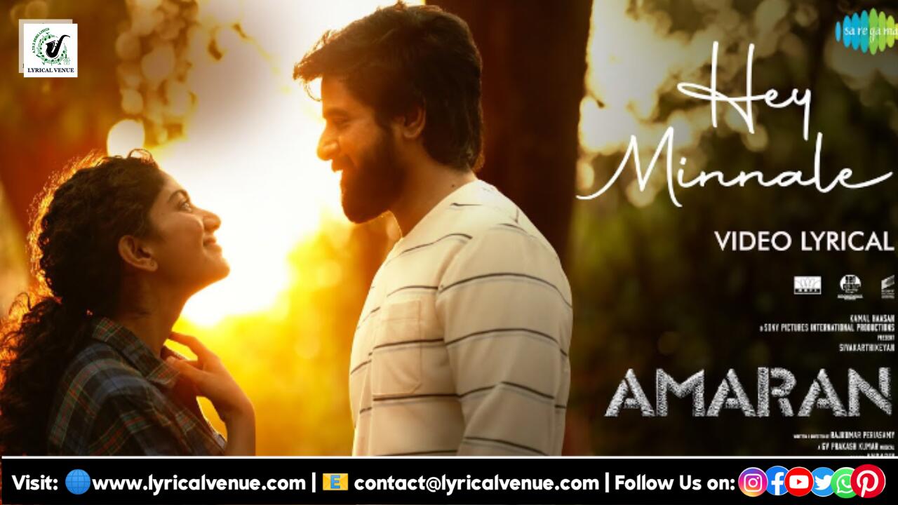 Hey Minnale Song Lyrics In Tamil & English from AMARAN - Lyrical Venue